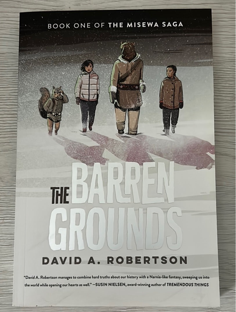 The Barren Grounds by David A. Robertson (Misewa Saga #1) – NORTHERN ...